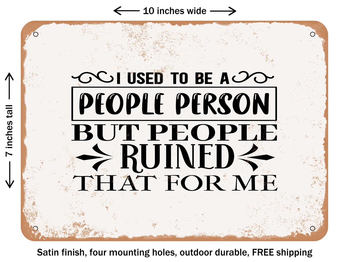 DECORATIVE METAL SIGN - I Used to Be a People Person But People Ruined ...