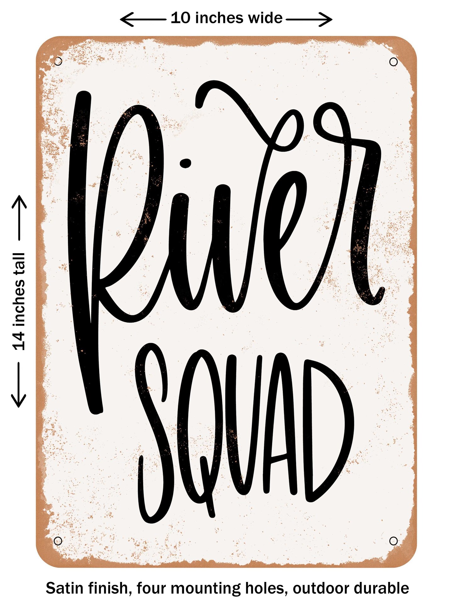 DECORATIVE METAL SIGN - River Squad - Vintage Rusty Look, Size: 10 x 14 ...