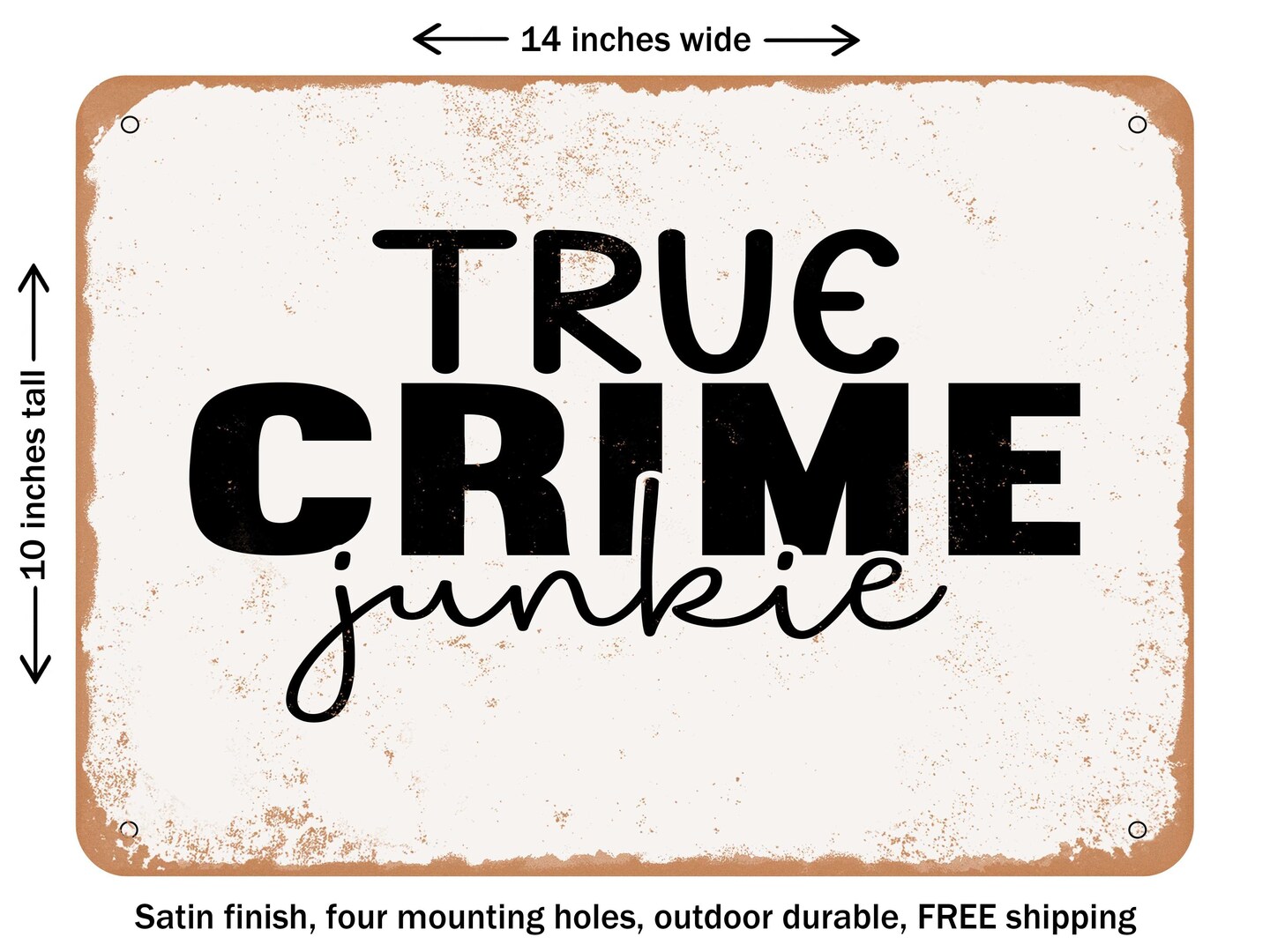 DECORATIVE METAL SIGN - True Crime Junkie - Vintage Rusty Look, Size ...