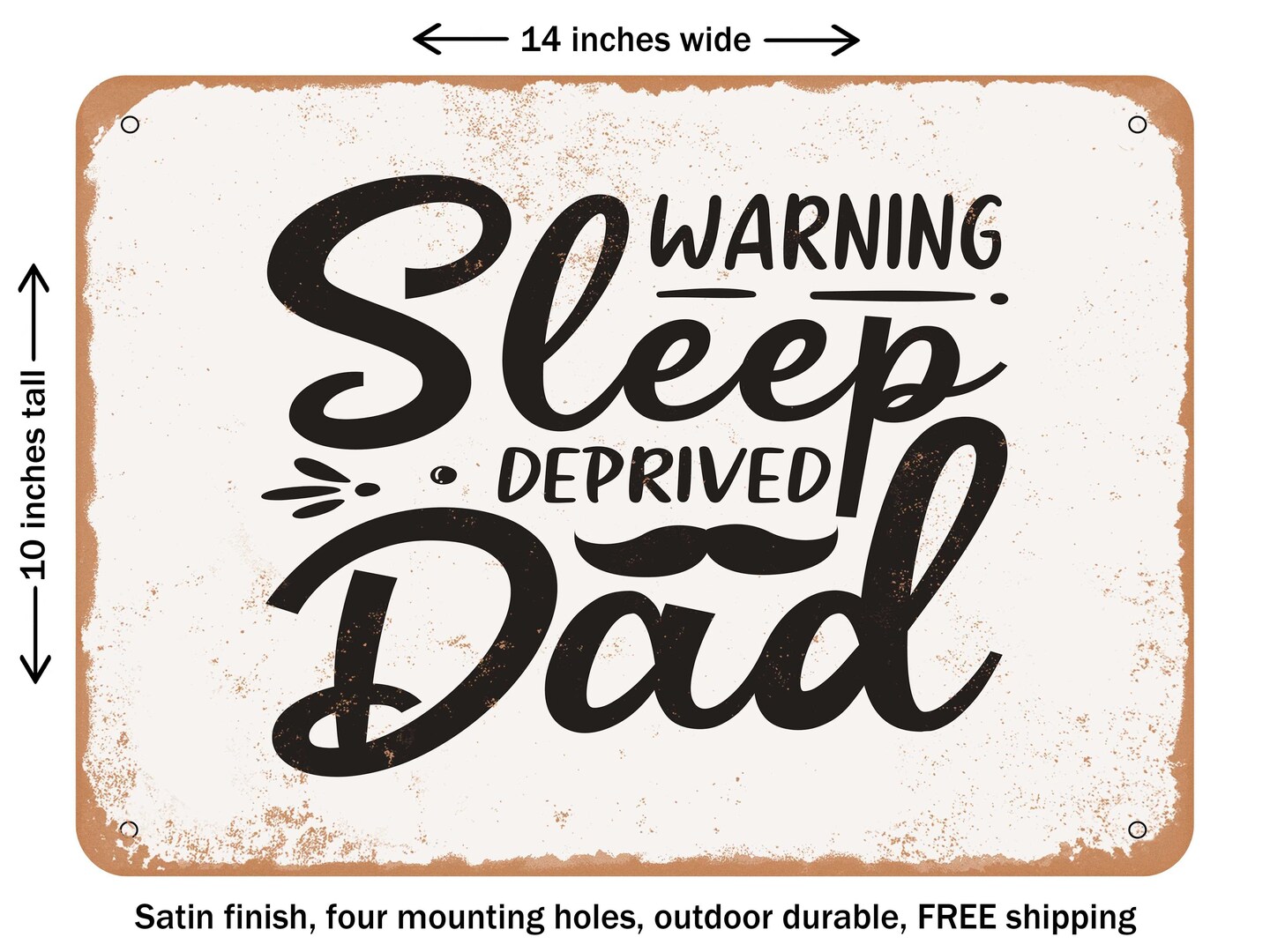 DECORATIVE METAL SIGN - Warning Sleep Deprived Dad - Vintage Rusty Look ...