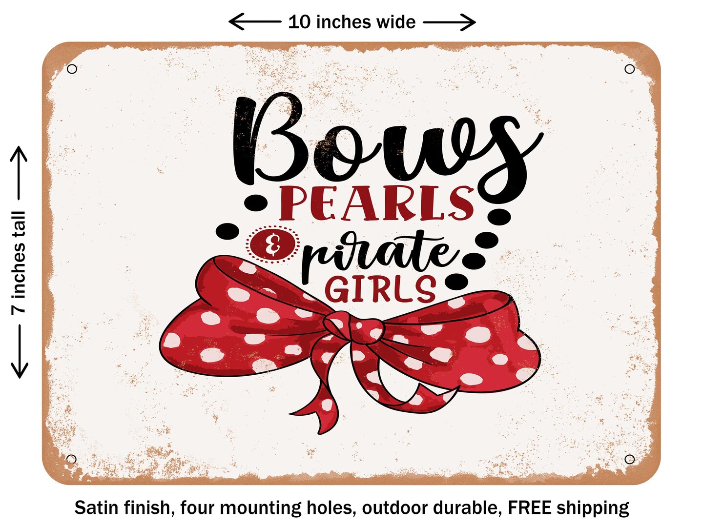 DECORATIVE METAL SIGN - Bows Pearls and Pirate Girls - Vintage Rusty ...