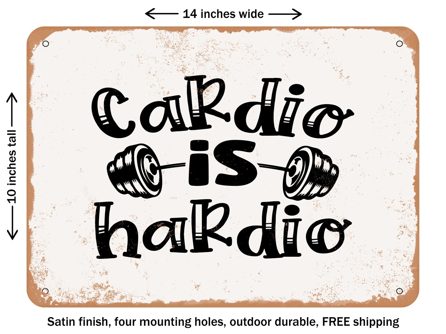 DECORATIVE METAL SIGN - Cardio is Hardio - 2 - Vintage Rusty Look ...