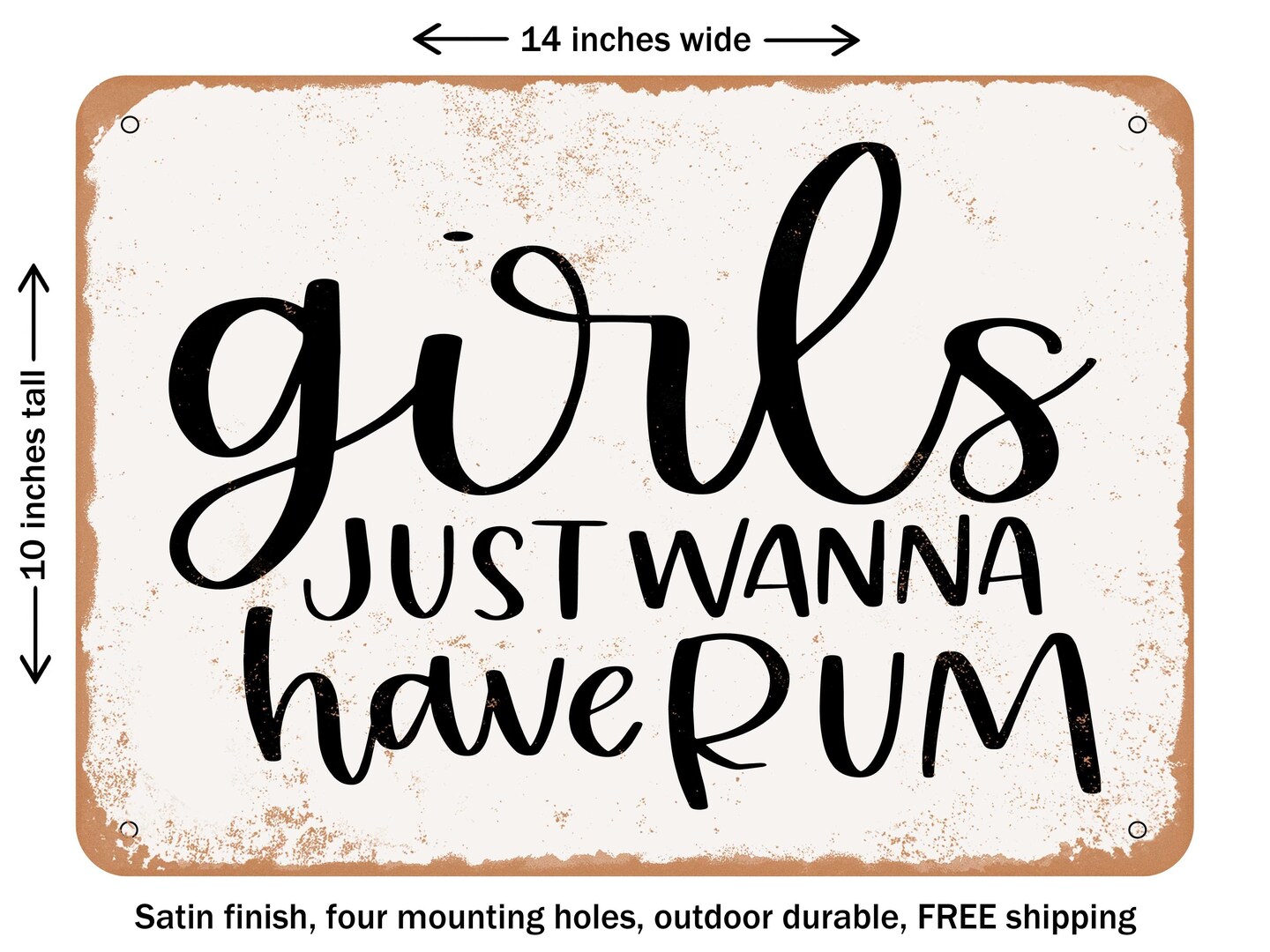 DECORATIVE METAL SIGN - Girls Just Wanna Have Rum - Vintage Rusty Look ...