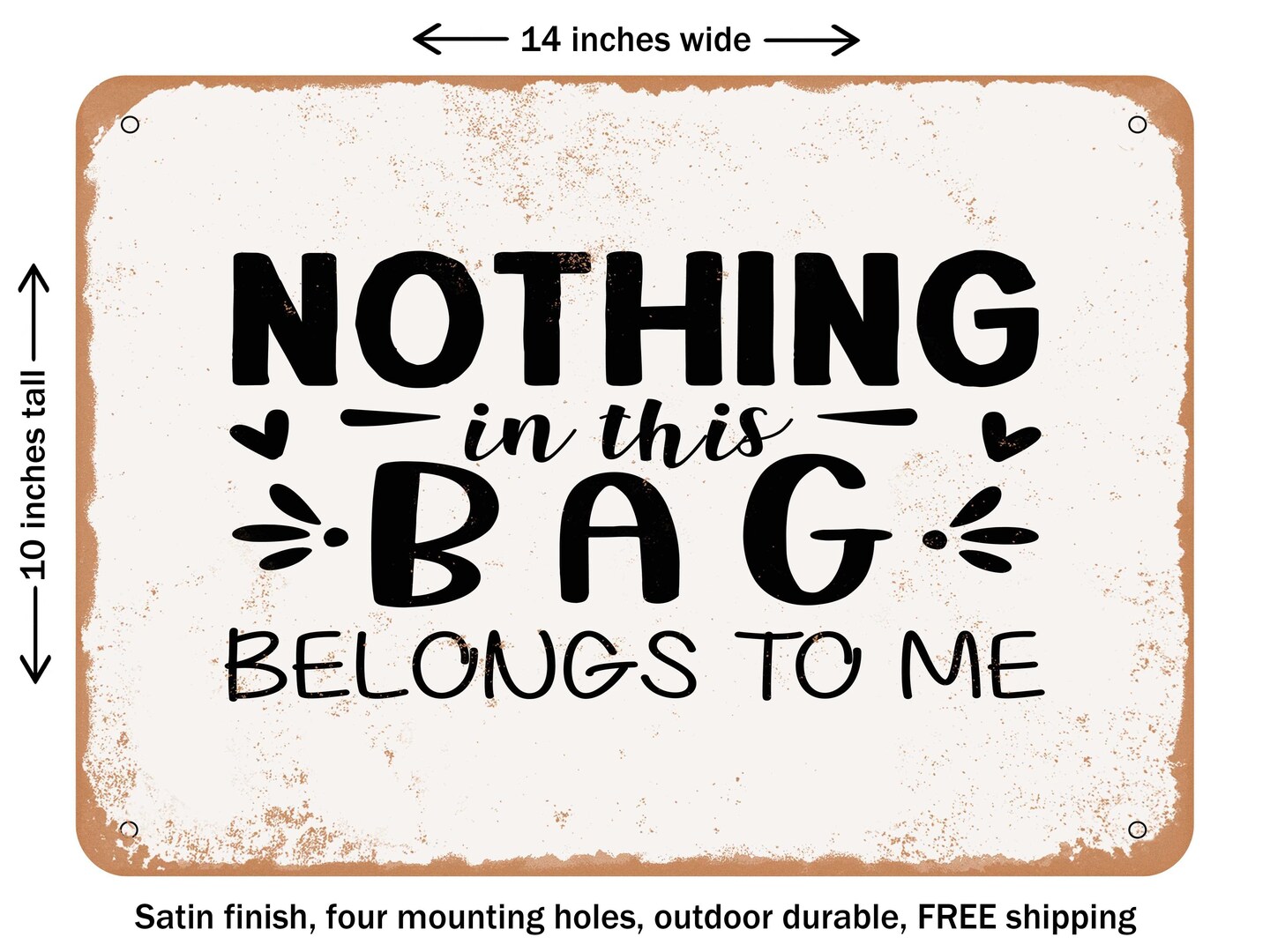 DECORATIVE METAL SIGN - Nothing In This Bag Belongs to Me - Vintage ...