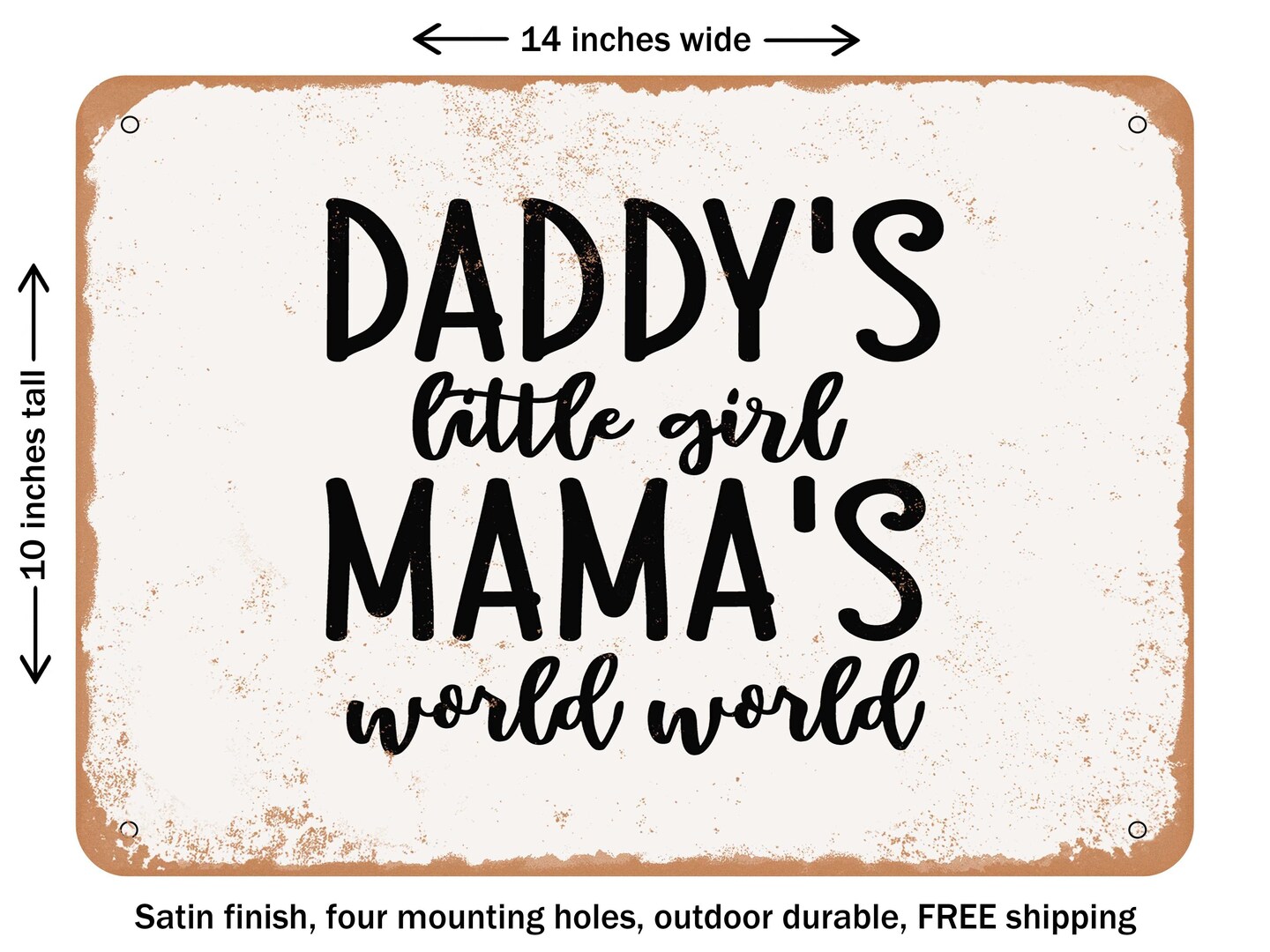 DECORATIVE METAL SIGN - Daddy's Little Girl Mamas World World - Vintage ...