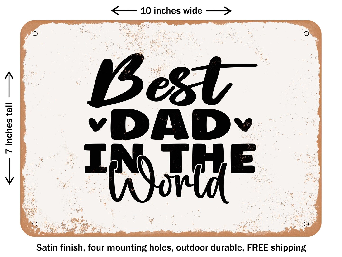 DECORATIVE METAL SIGN - Best Dad In the World - Vintage Rusty Look ...