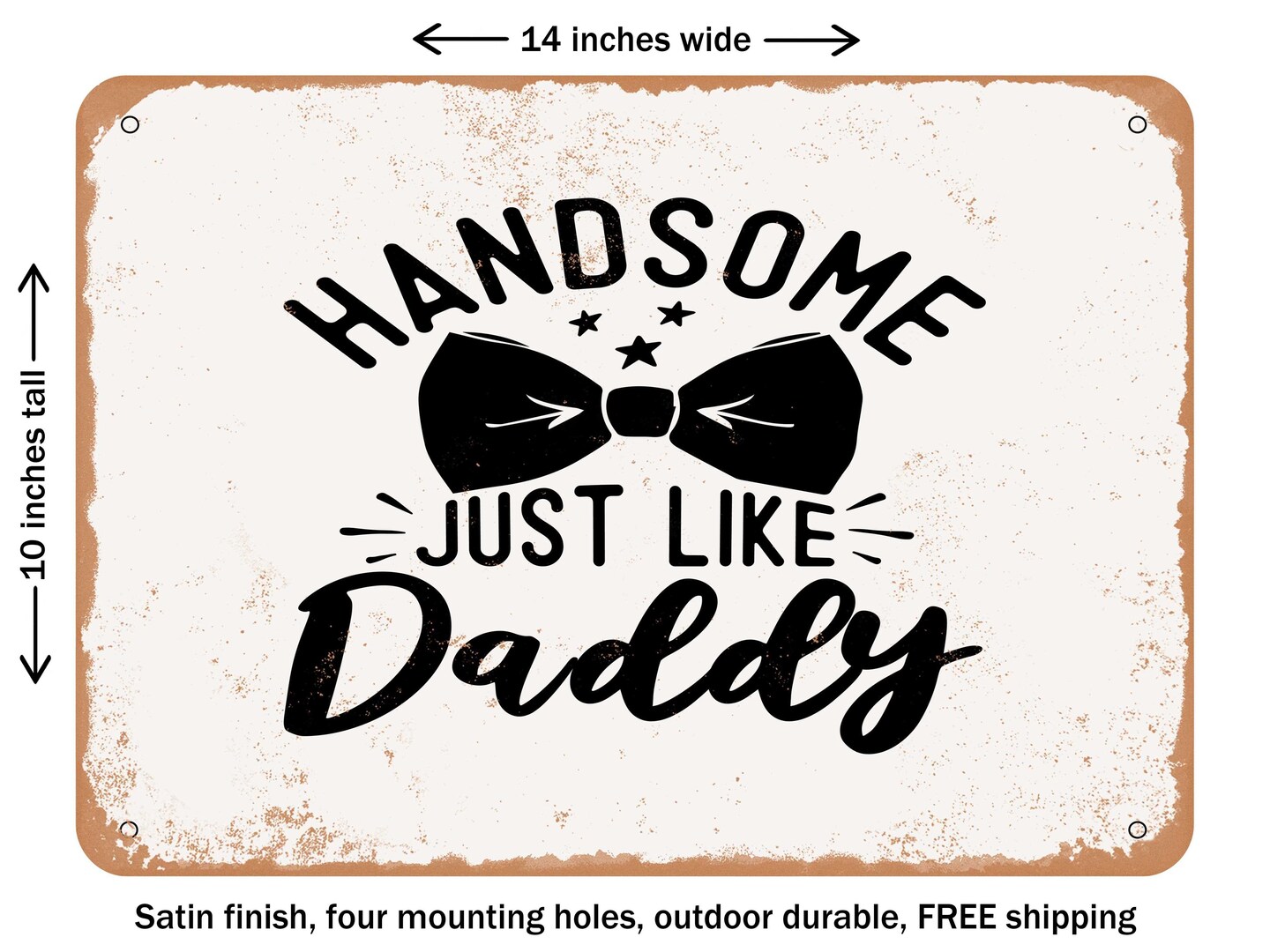DECORATIVE METAL SIGN - Handsome Just Like Daddy - Vintage Rusty Look | Michaels