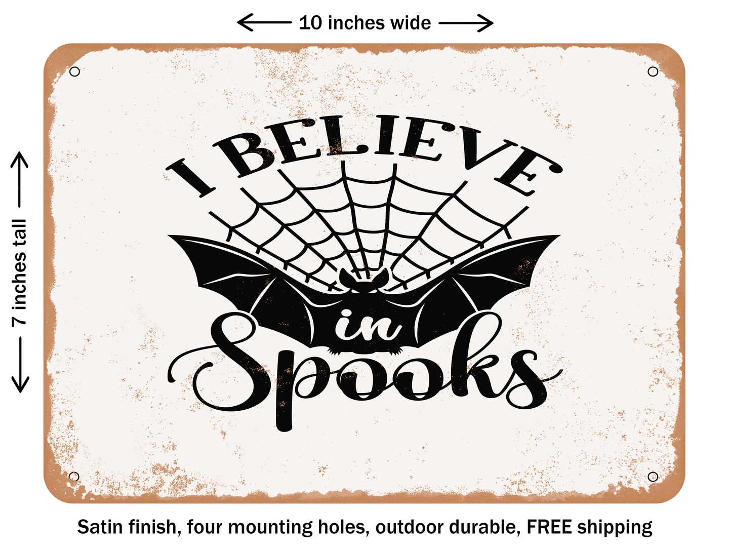 DECORATIVE METAL SIGN - I Believe In Spooks - 2 - Vintage Rusty Look ...