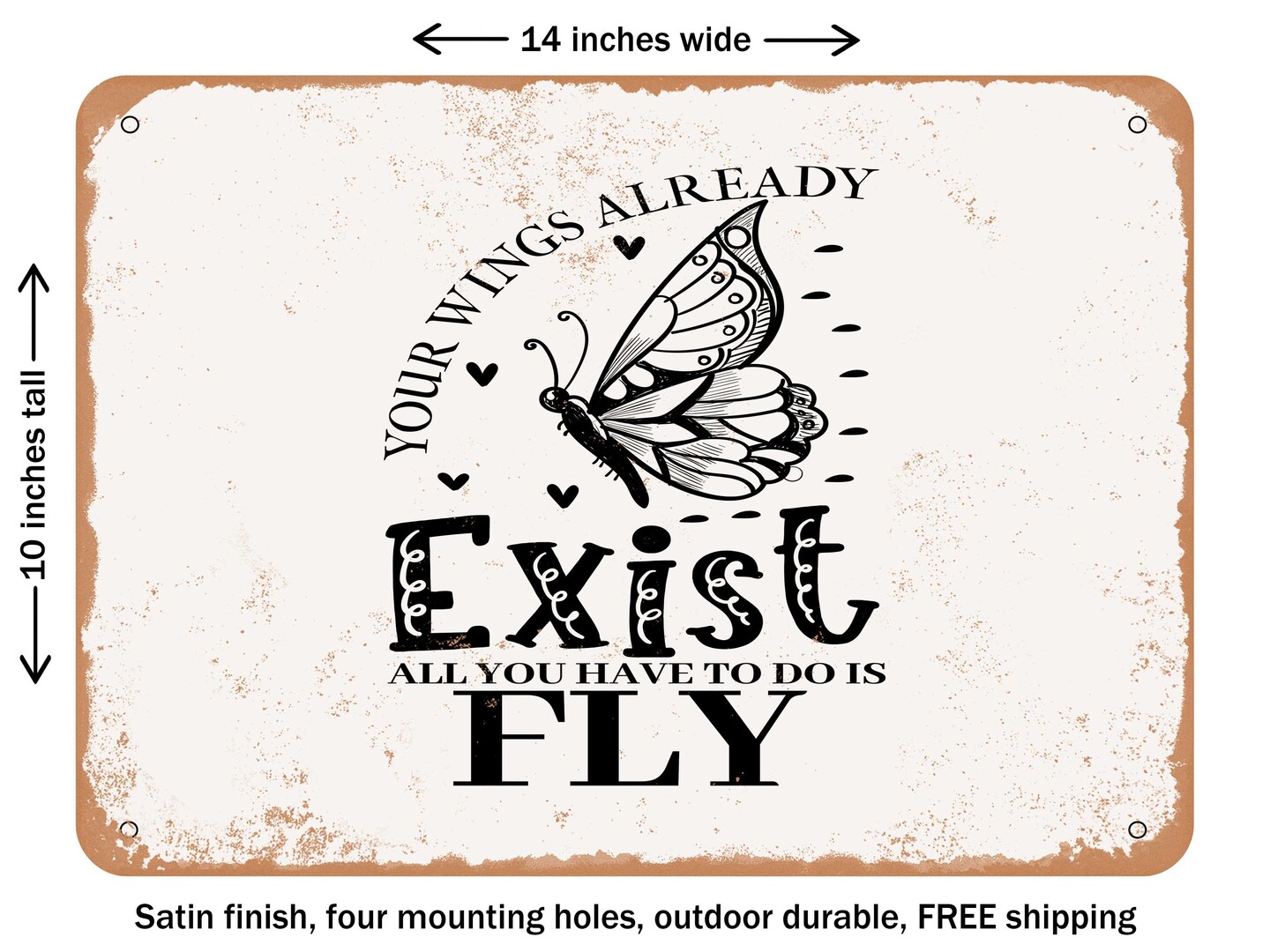 DECORATIVE METAL SIGN - Your Wings Already Exist All You Have to Do is ...