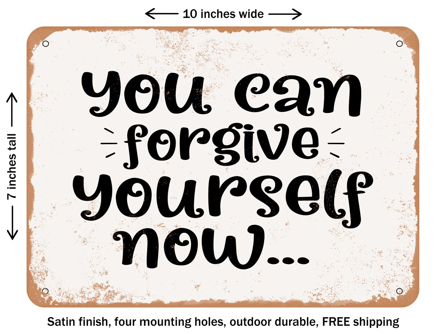 DECORATIVE METAL SIGN - You Can Forgive Yourself Now - Vintage Rusty ...