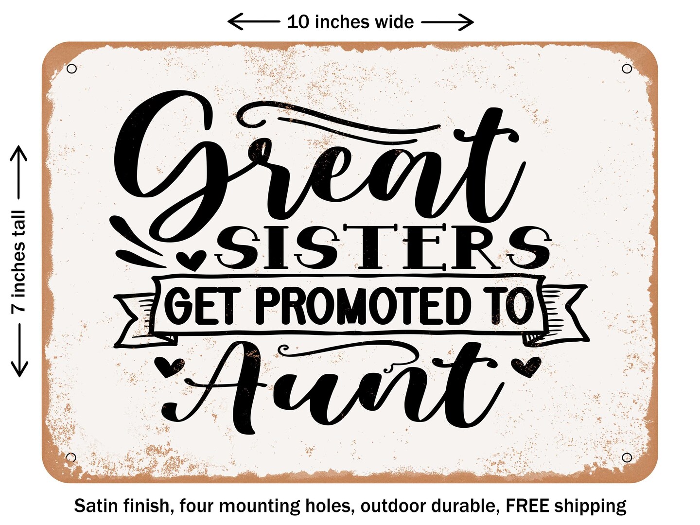 DECORATIVE METAL SIGN - Great Sisters Get Promoted to Aunt - Vintage ...