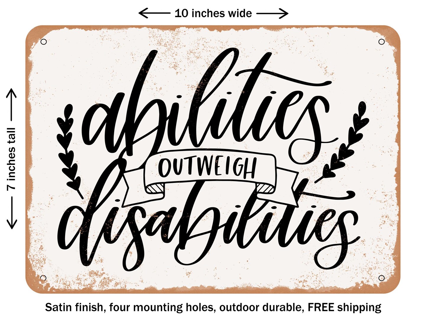 DECORATIVE METAL SIGN - Abilities Outweigh Disabilities - Vintage Rusty ...
