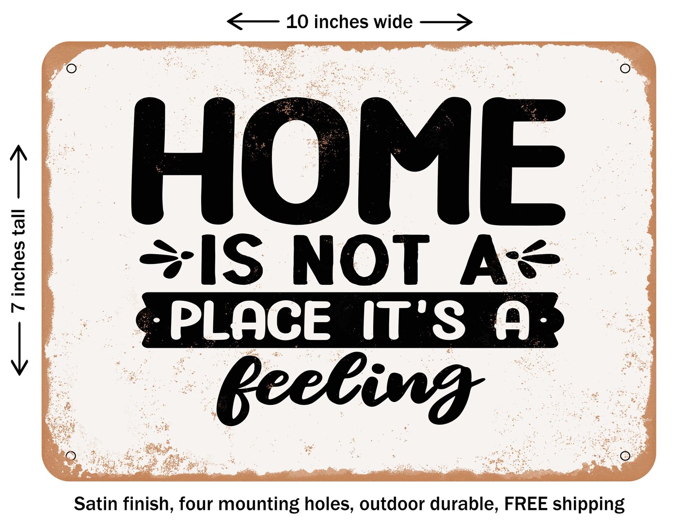DECORATIVE METAL SIGN - Home is Not a Place Its a Feeling - 2 - Vintage ...