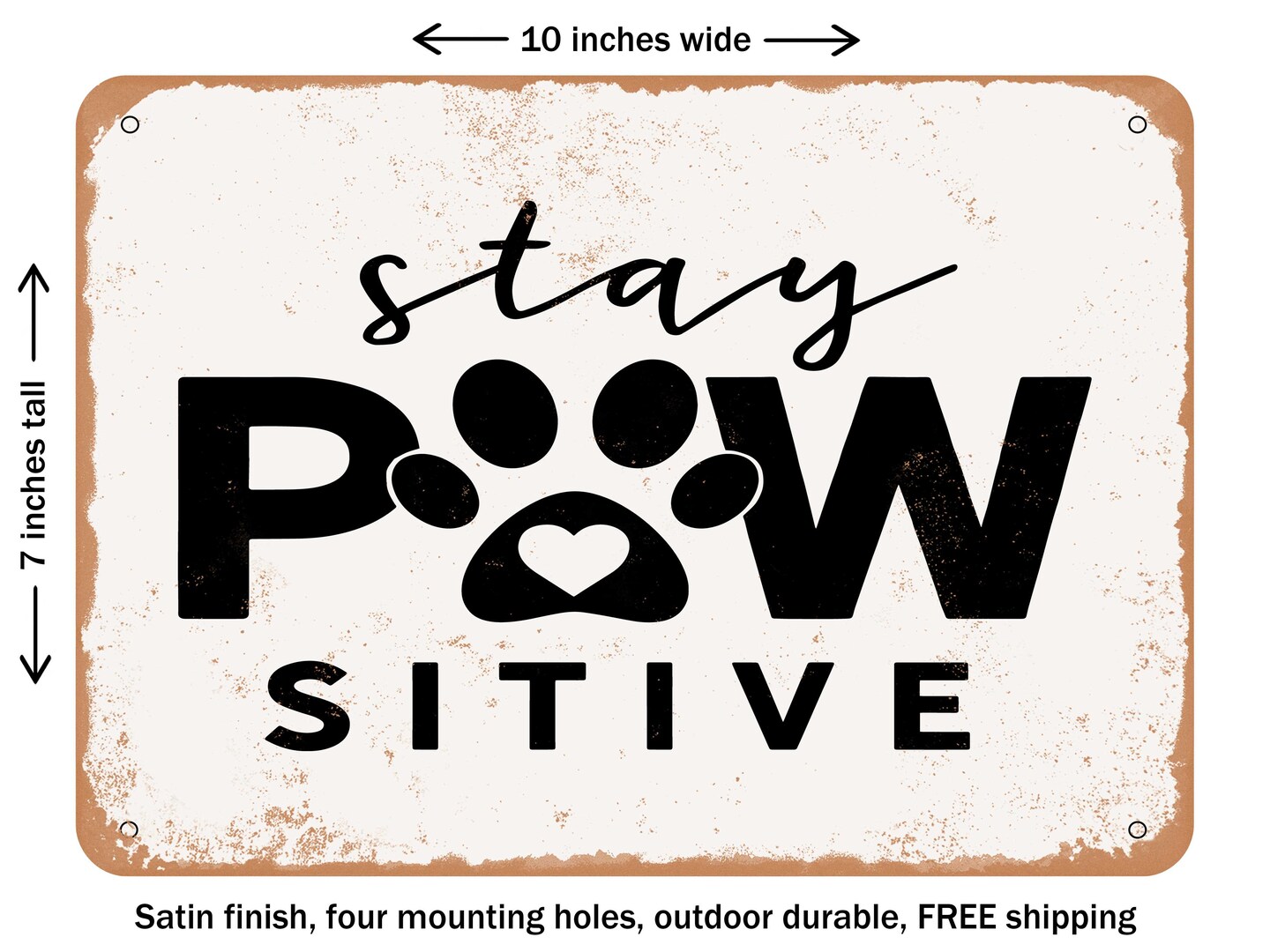 DECORATIVE METAL SIGN - Stay Pawsitive - 3 - Vintage Rusty Look | Michaels