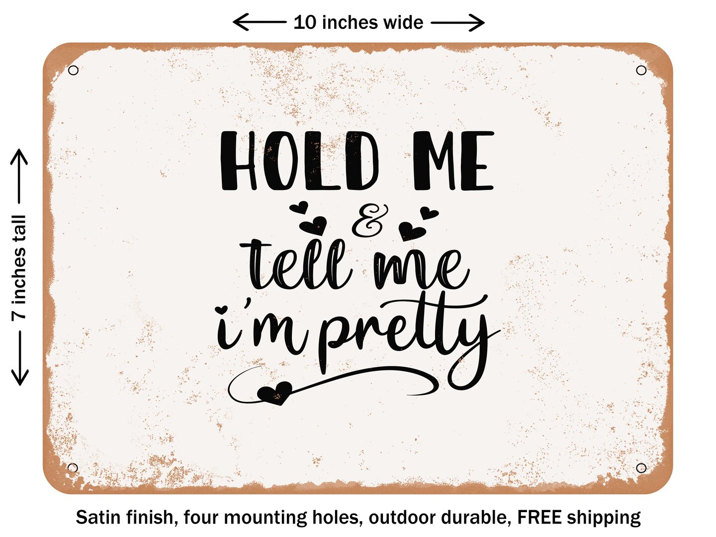 DECORATIVE METAL SIGN - Hold Me and Tell Me I'm Pretty - 2 - Vintage ...