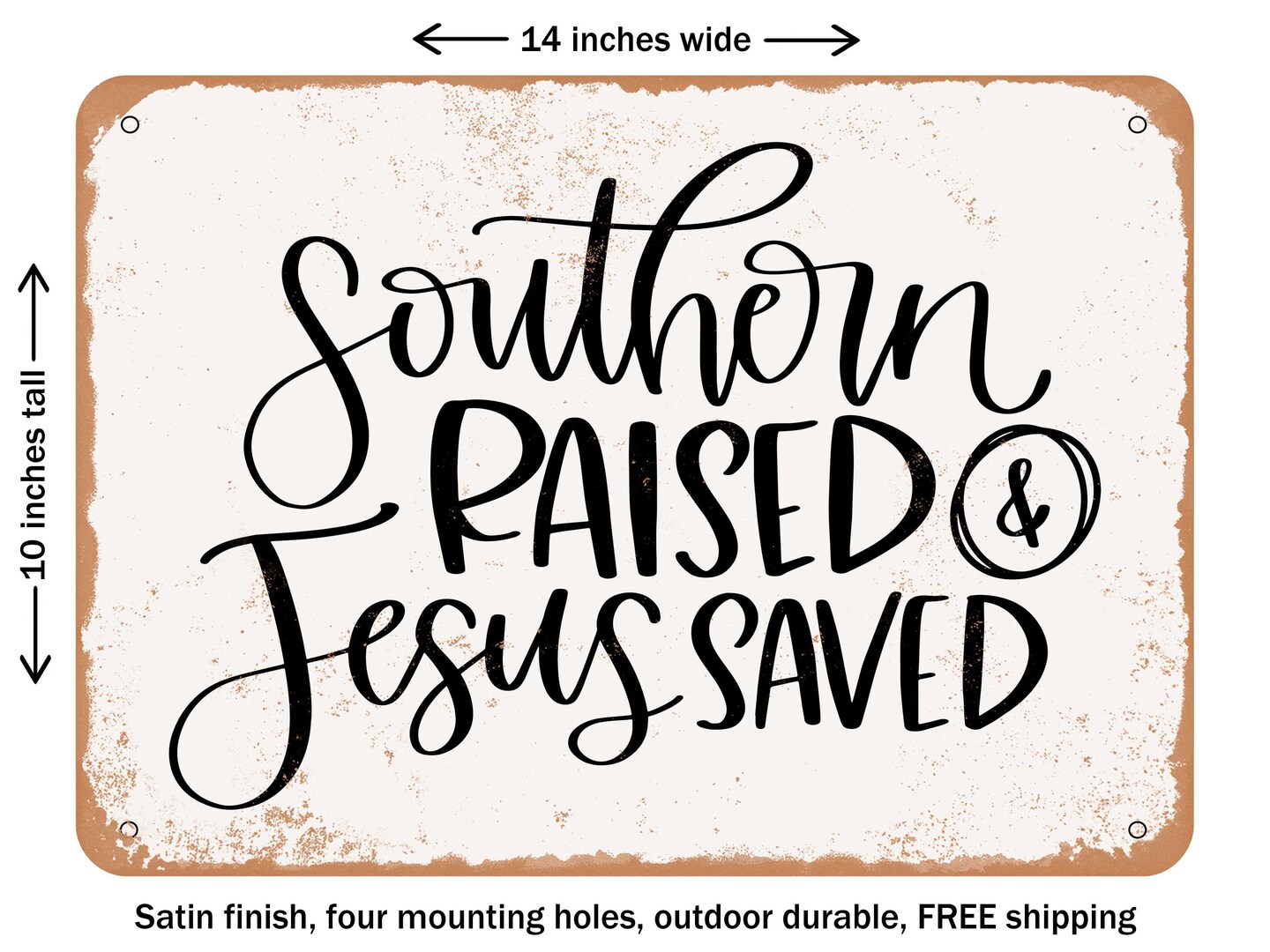 DECORATIVE METAL SIGN - Southern Raised Jesus Saved - Vintage Rusty ...
