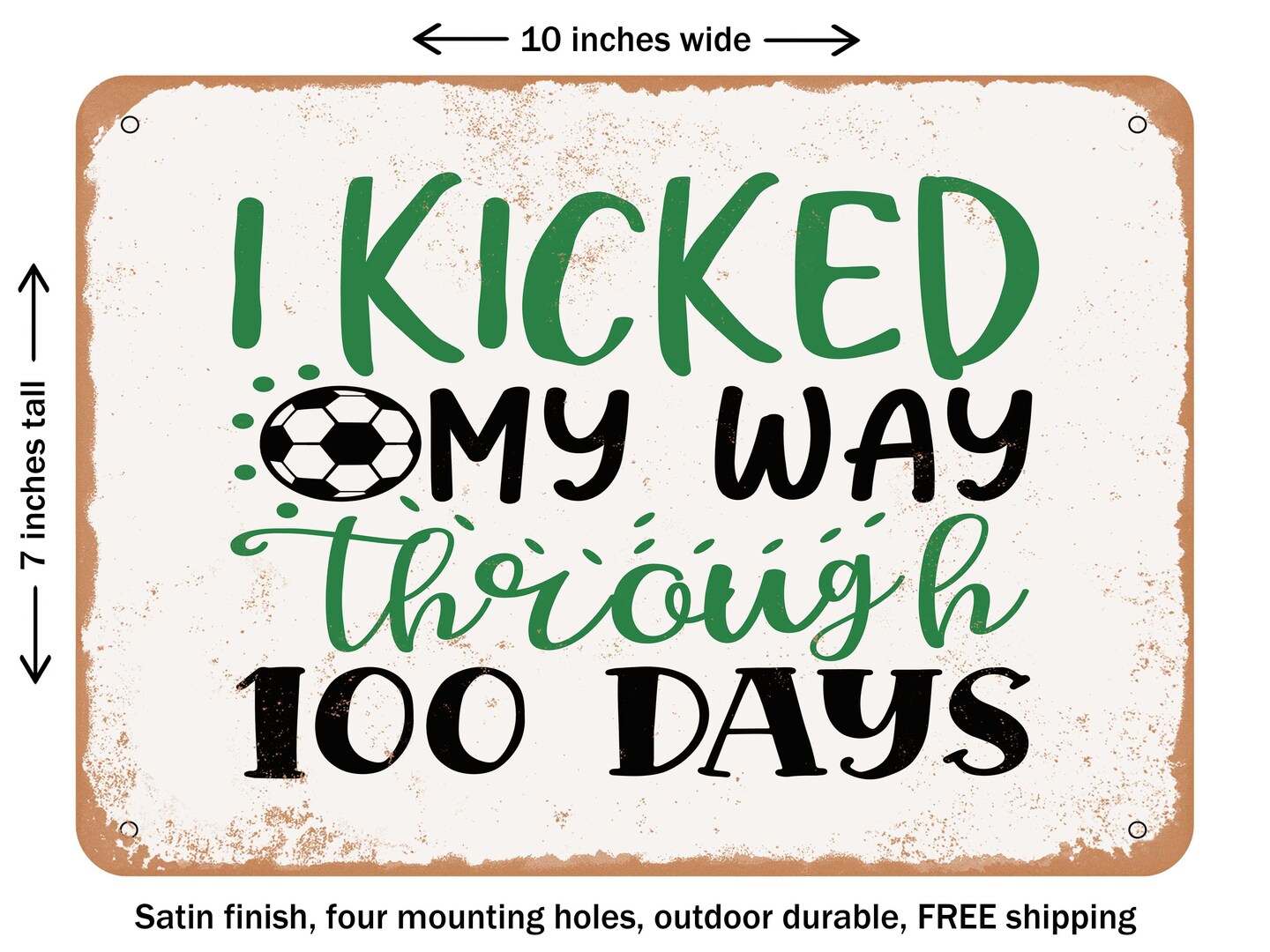 DECORATIVE METAL SIGN - I Kicked My Way Through00 Days - Vintage Rusty ...