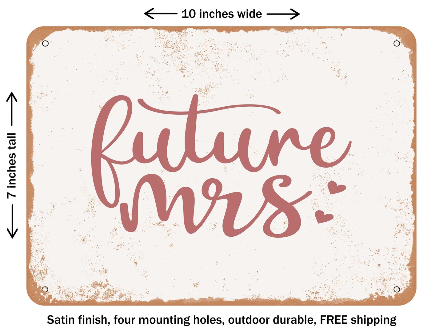 DECORATIVE METAL SIGN - Future Mrs. - 3 - Vintage Rusty Look | Michaels