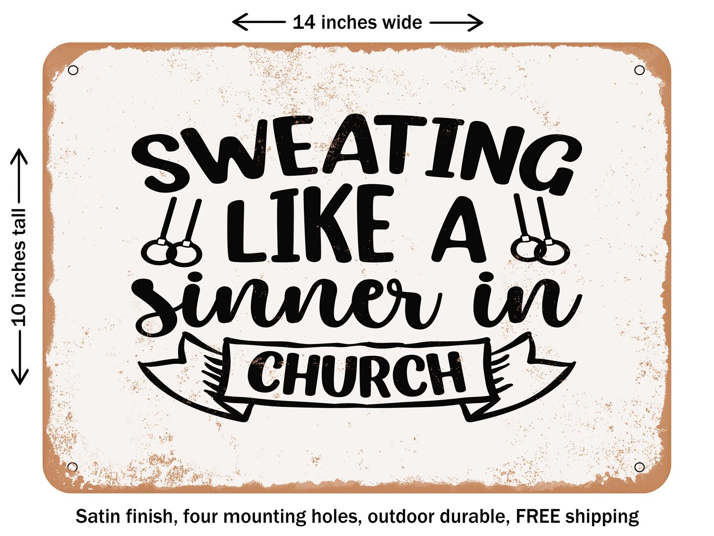 DECORATIVE METAL SIGN - Sweating Like a Sinner In Church - Vintage ...