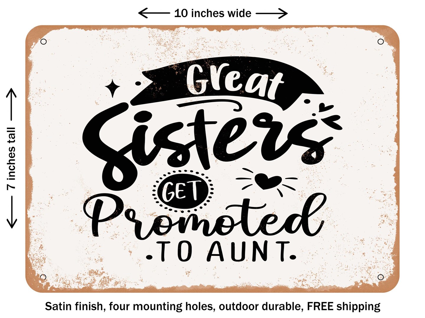 DECORATIVE METAL SIGN - Great Sisters Get Promoted to Aunt - 2 ...