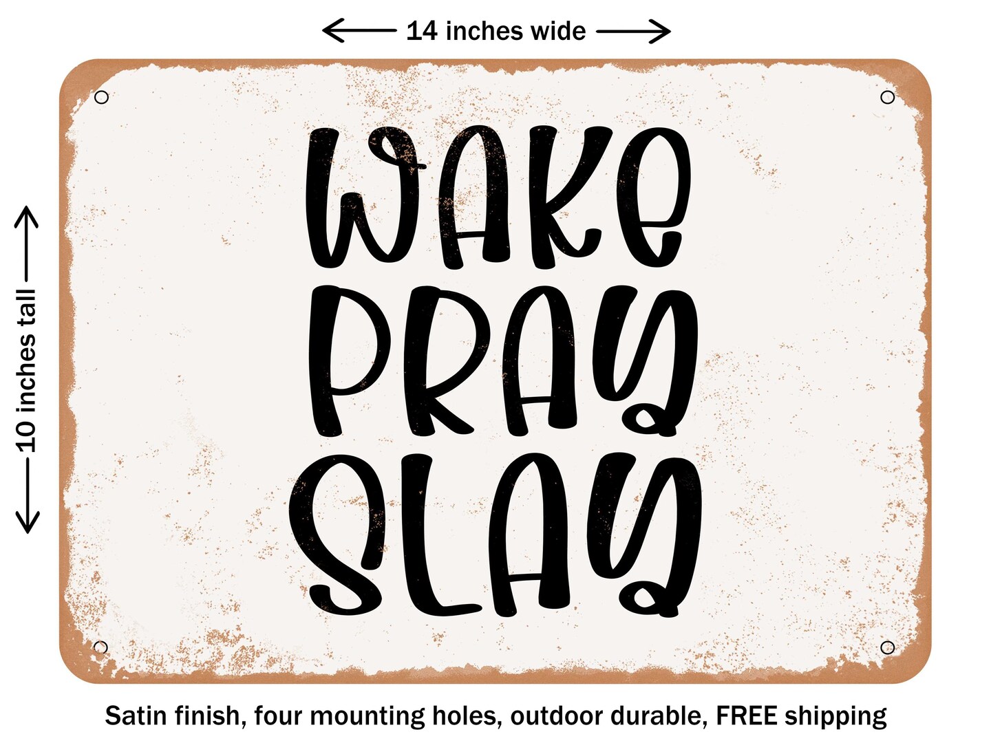 DECORATIVE METAL SIGN - Wake Pray Slay - 3 - Vintage Rusty Look | Michaels