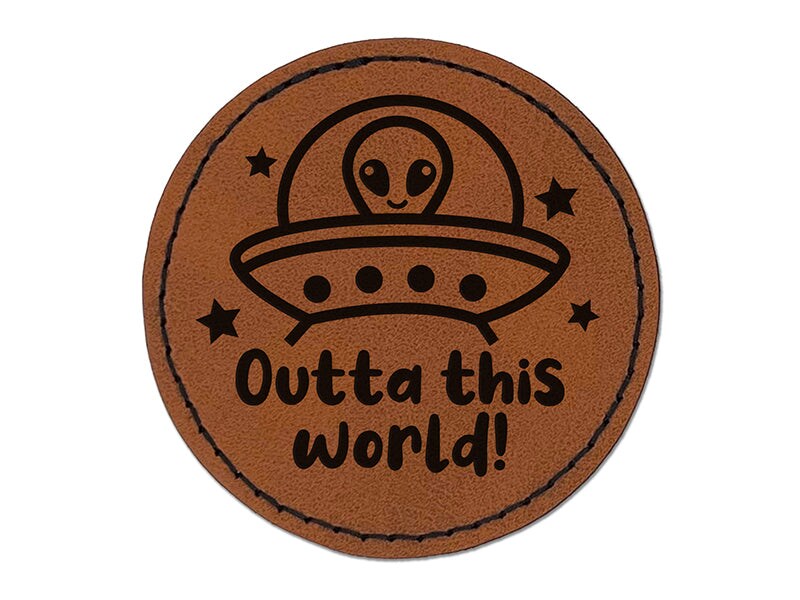 Outta Out of This World Alien Spaceship Round Iron-On Engraved Faux ...