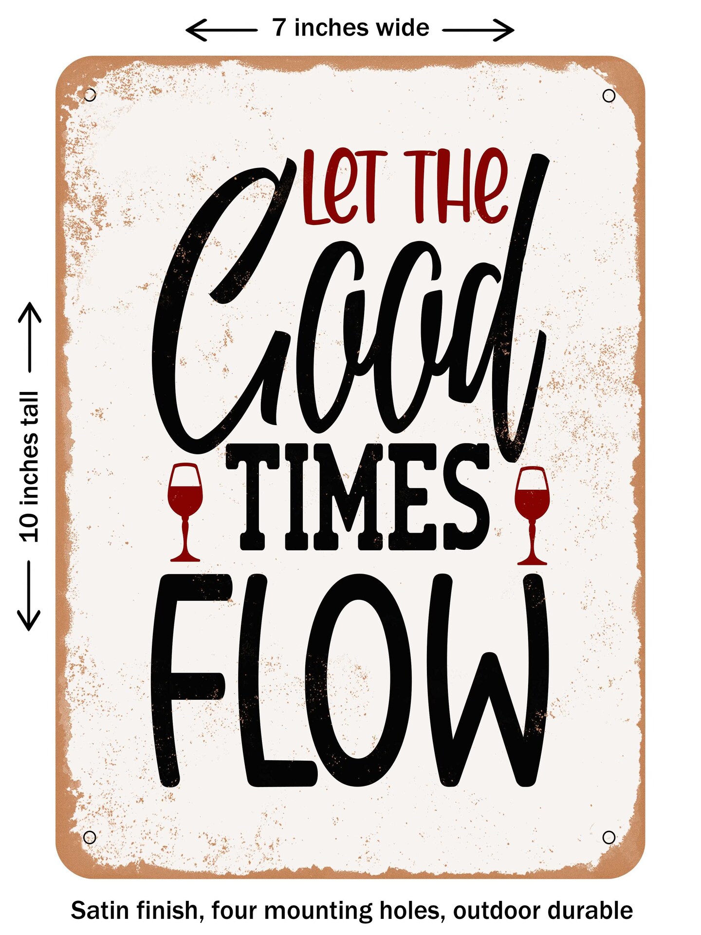 DECORATIVE METAL SIGN - Let the Good Times Flow - Vintage Rusty Look ...