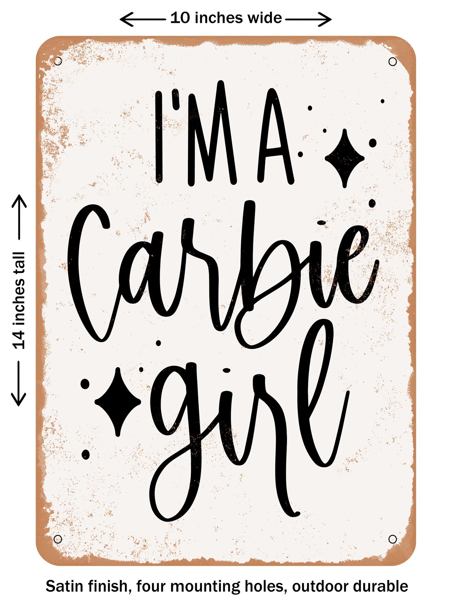 DECORATIVE METAL SIGN - I'm a Carbie Girl - Vintage Rusty Look | Michaels