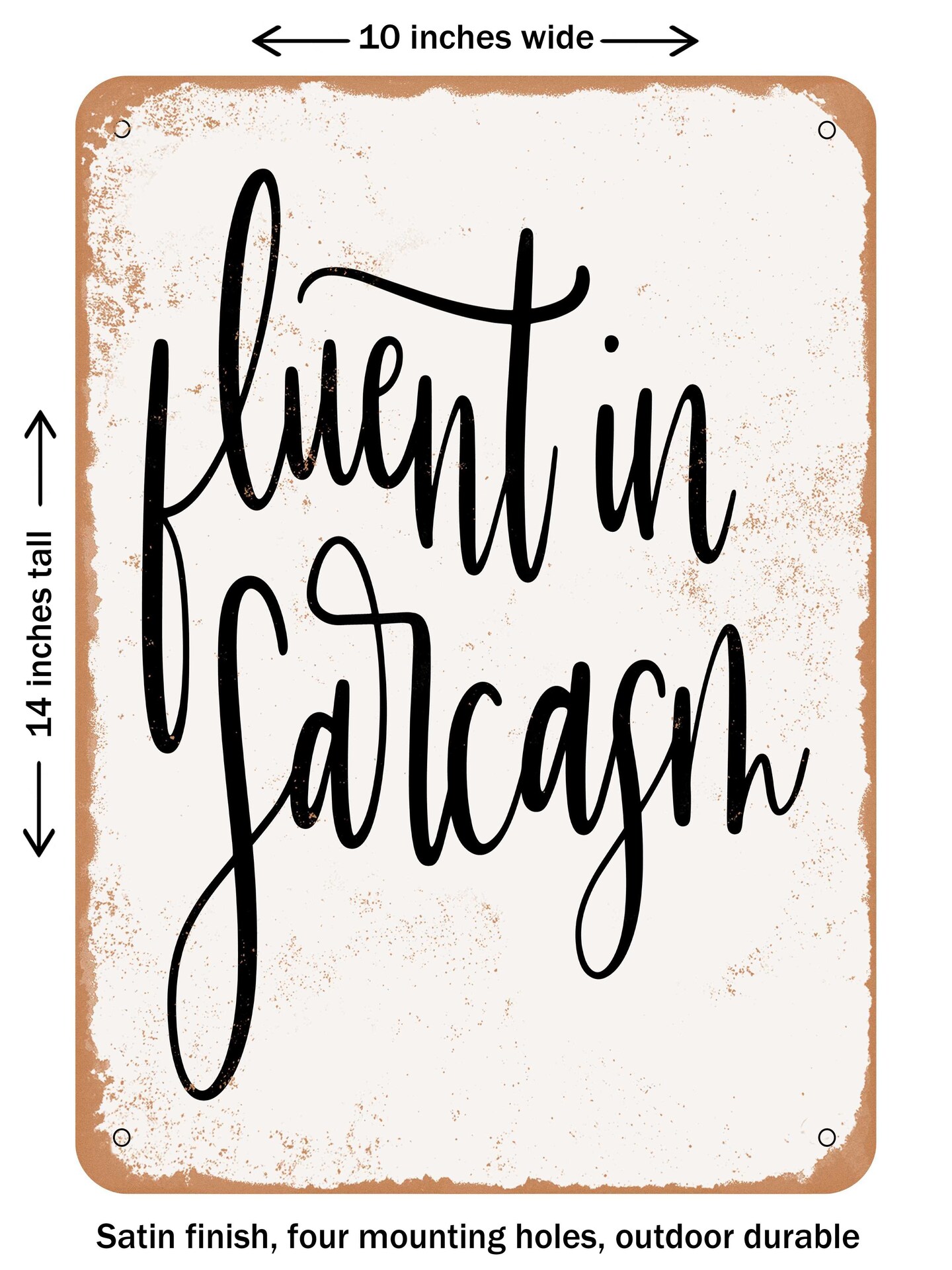 DECORATIVE METAL SIGN - Fluent In Sarcasm - Vintage Rusty Look | Michaels