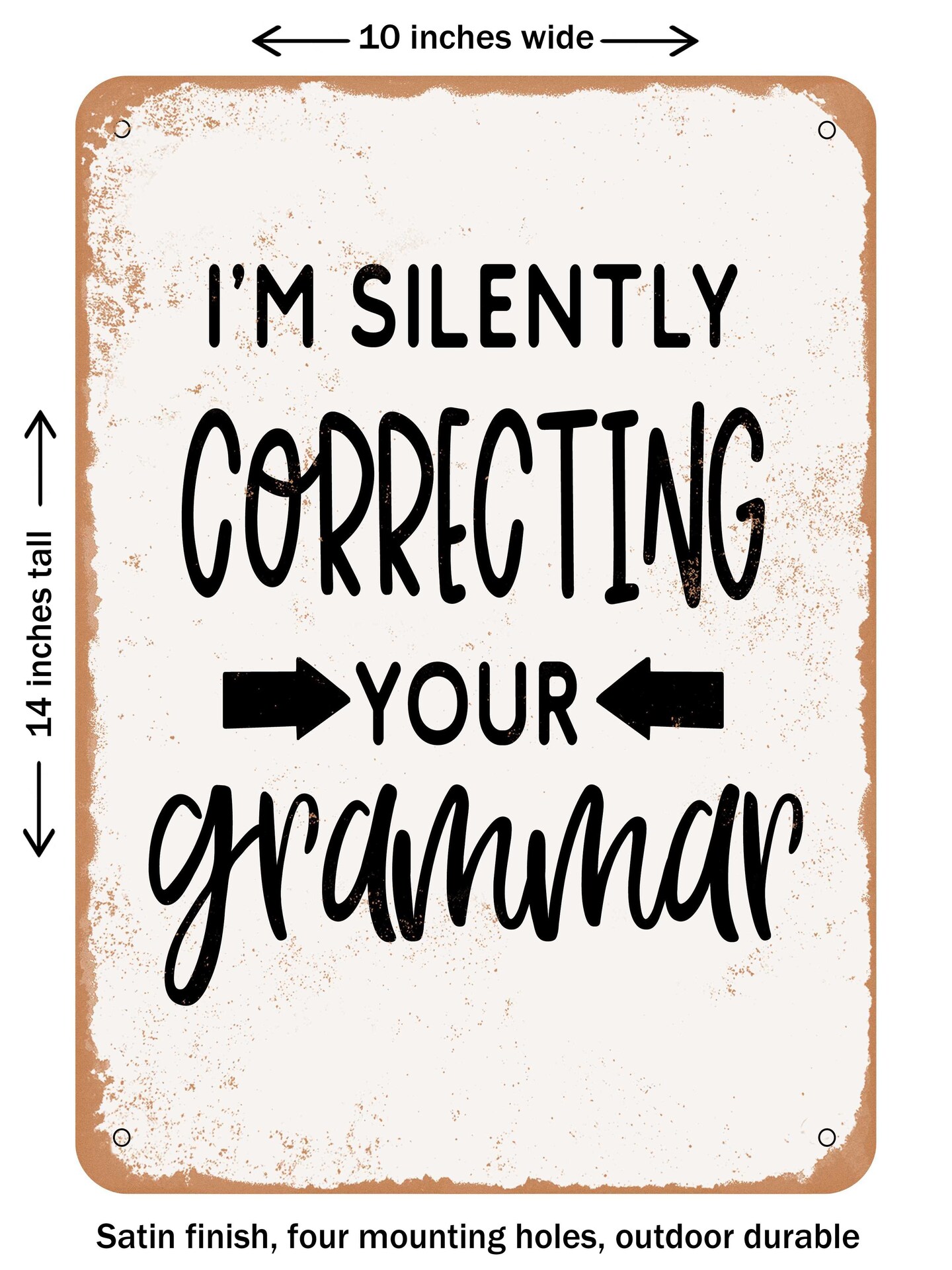 DECORATIVE METAL SIGN - I'm Silently Correcting Your Grammar - 4 ...