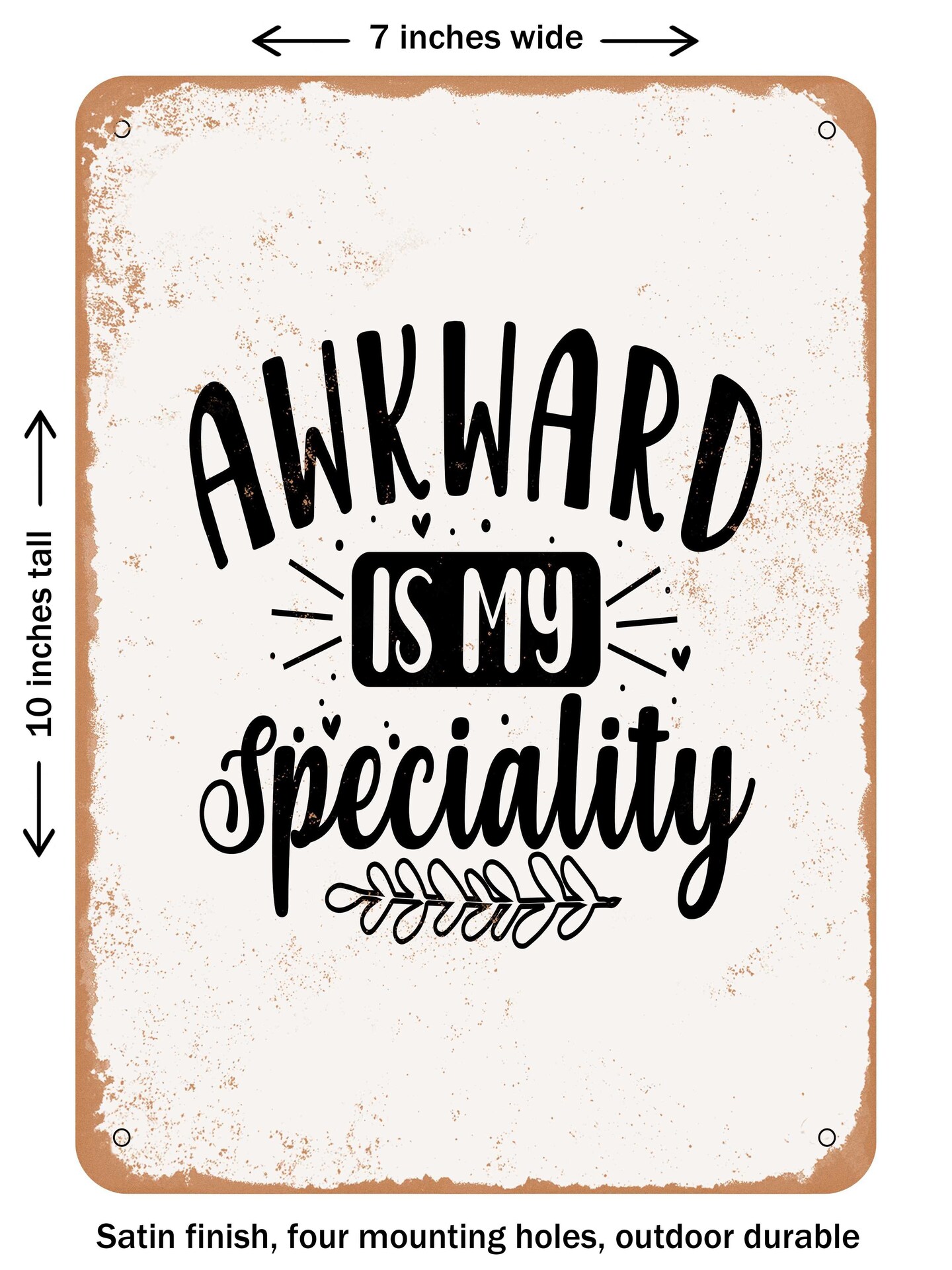 DECORATIVE METAL SIGN - Awkward is My Specialty - Vintage Rusty Look ...
