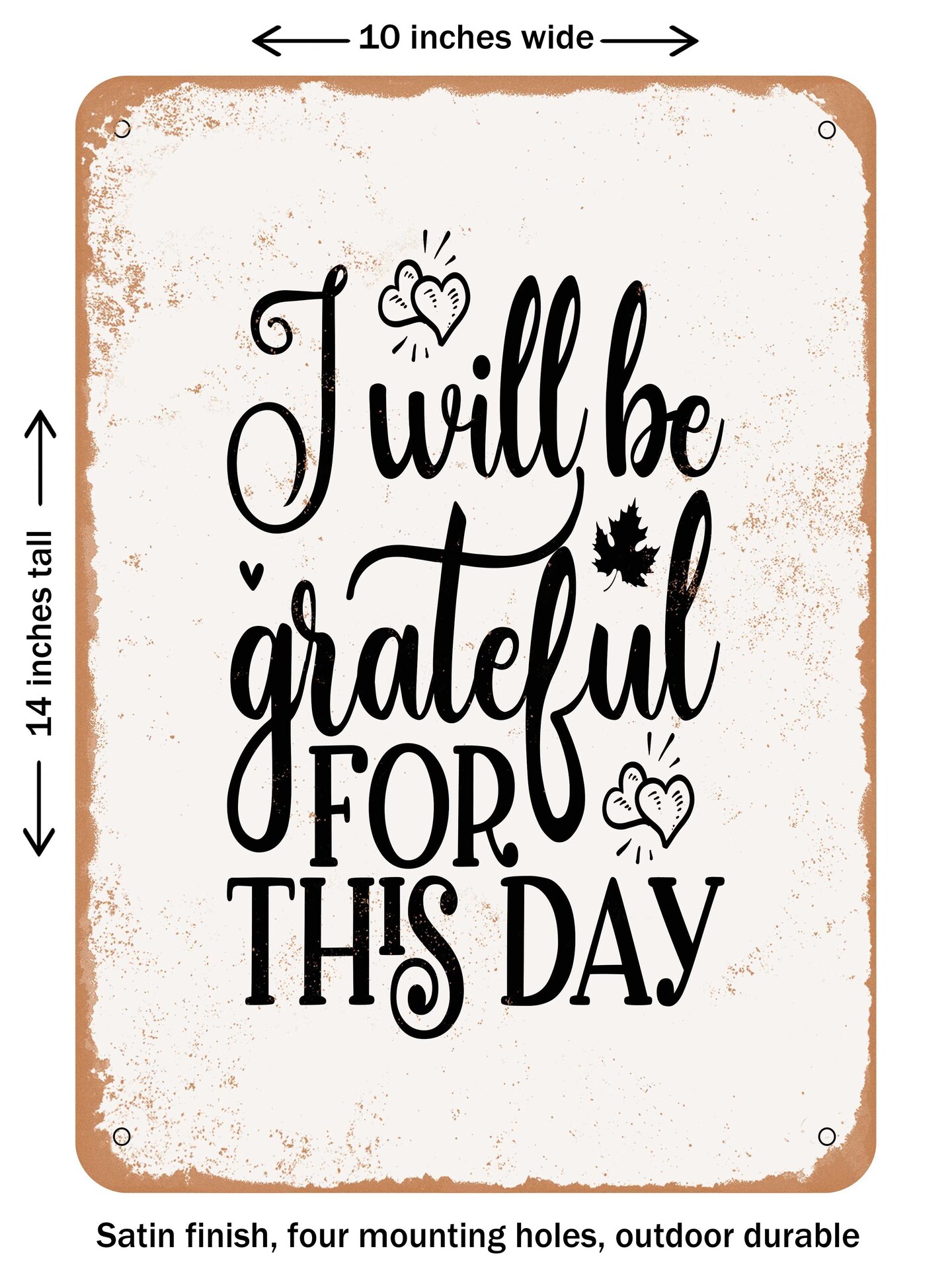 DECORATIVE METAL SIGN - I Will Be Grateful For This Day - Vintage Rusty ...