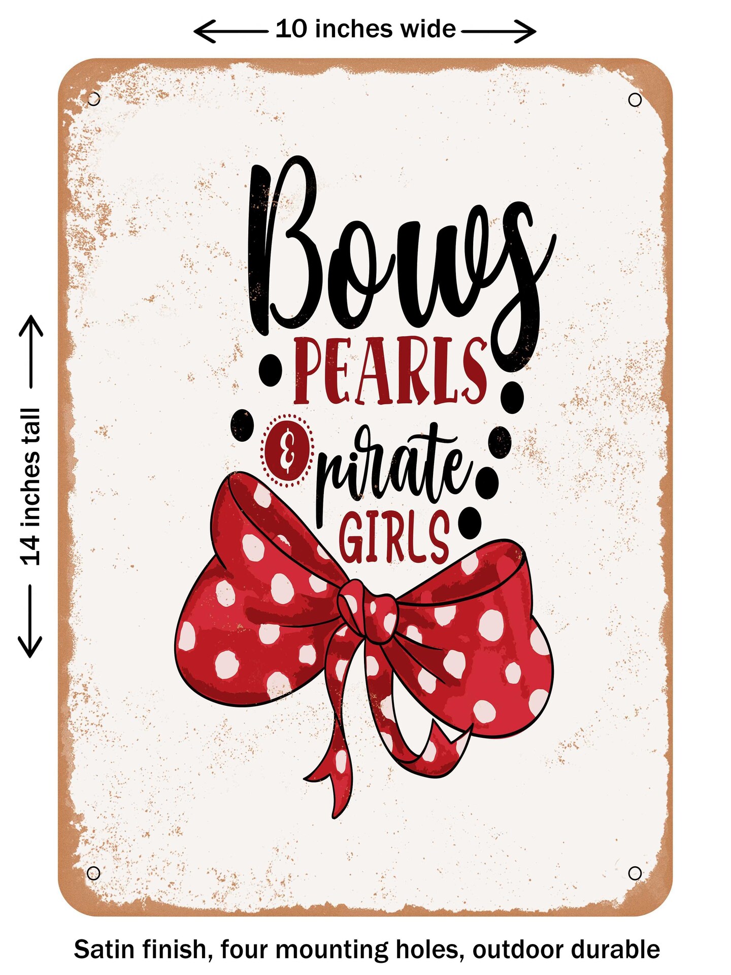 DECORATIVE METAL SIGN - Bows Pearls and Pirate Girls - Vintage Rusty ...