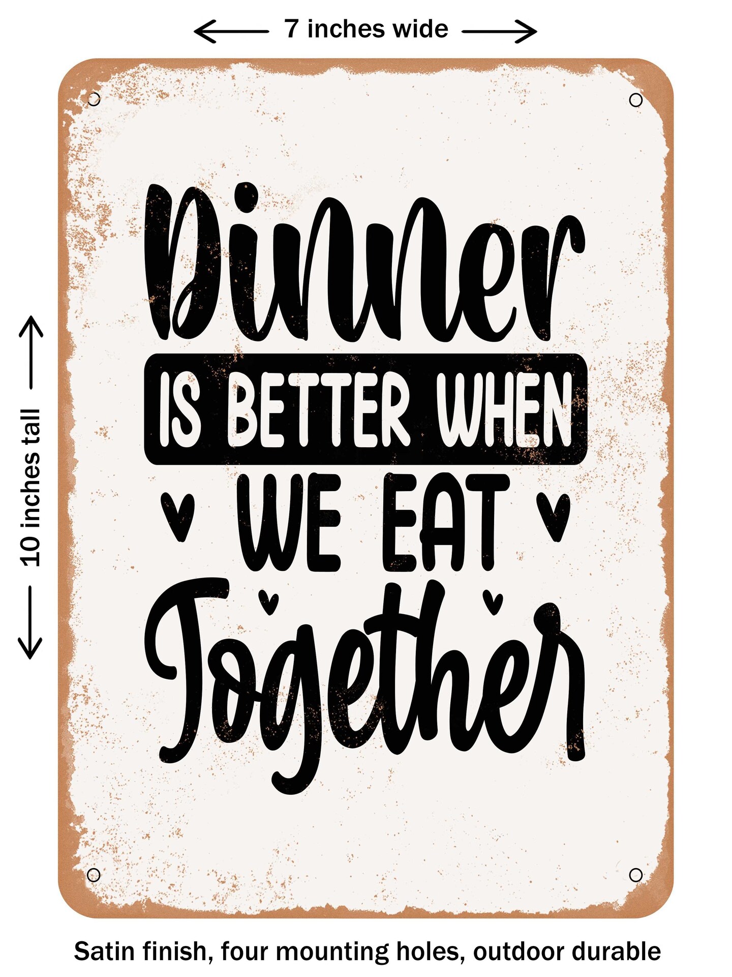 DECORATIVE METAL SIGN - Dinner is Better When We Eat together - Vintage ...