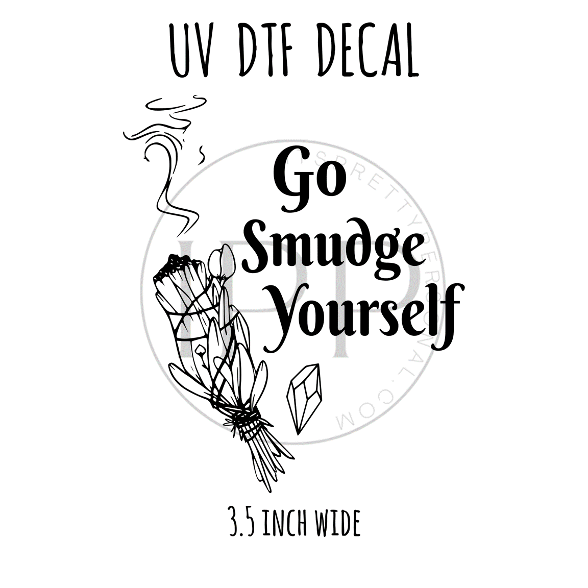 #94-Go Smudge Yourself- 3.5 inch wide UV DTF decal | Michaels