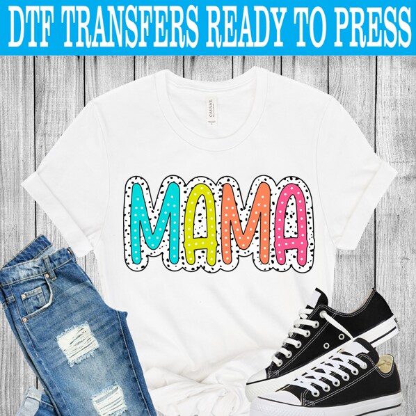 Mama DTF Transfer, Ready to Press, T-shirt Transfers, Heat Transfer ...