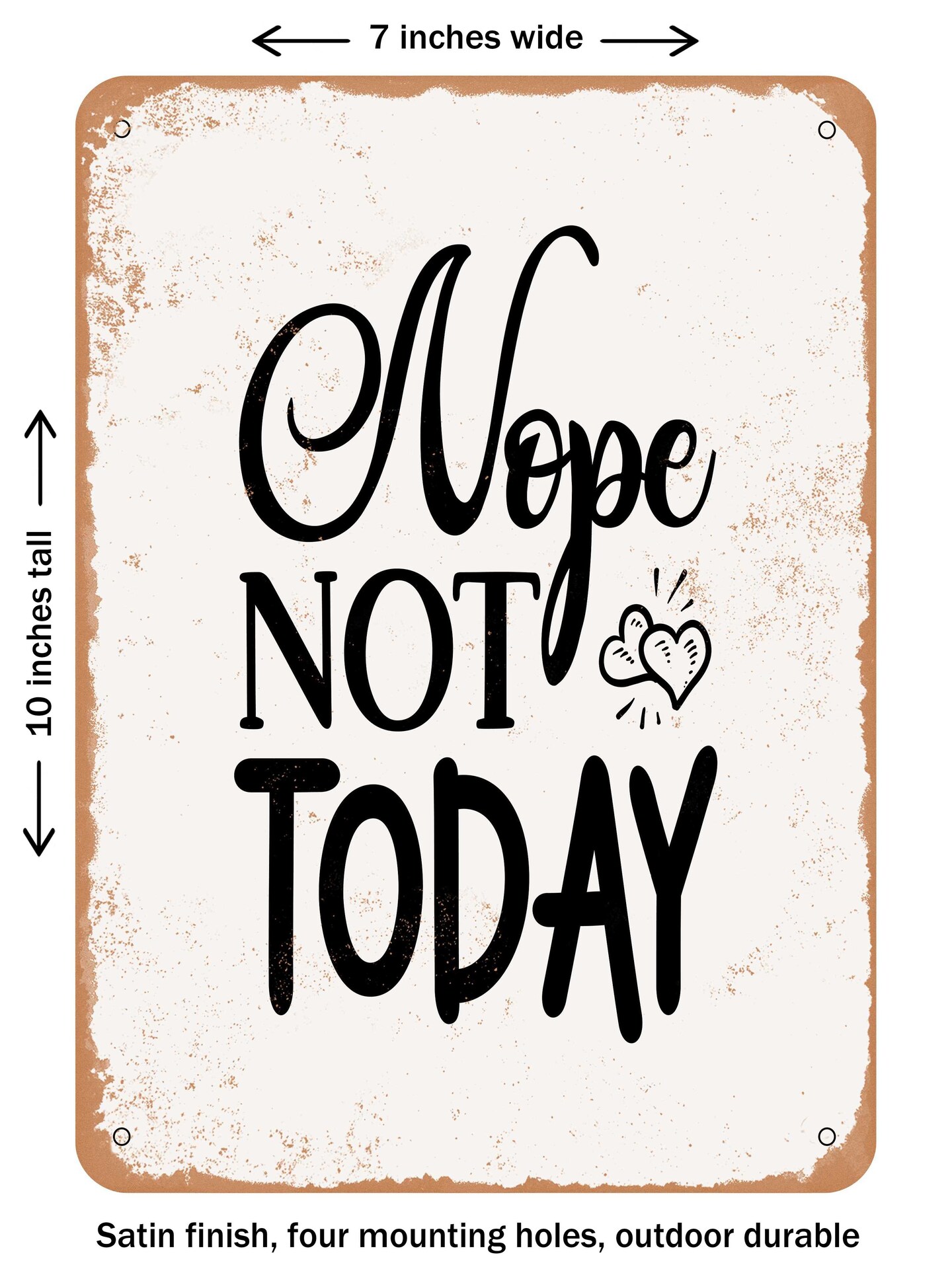 DECORATIVE METAL SIGN - Nope Not today - Vintage Rusty Look | Michaels