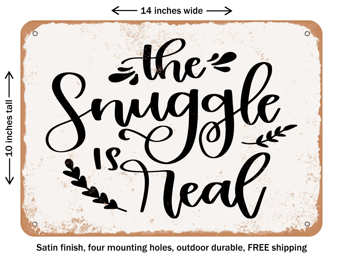 DECORATIVE METAL SIGN - the Snuggle is Real - 2 - Vintage Rusty Look ...