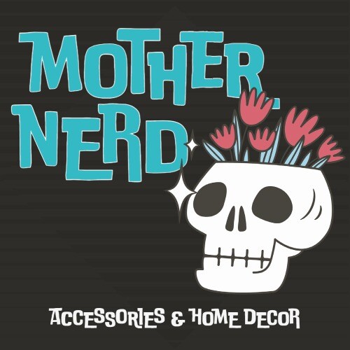 Mother Nerd | Storefront | Michaels
