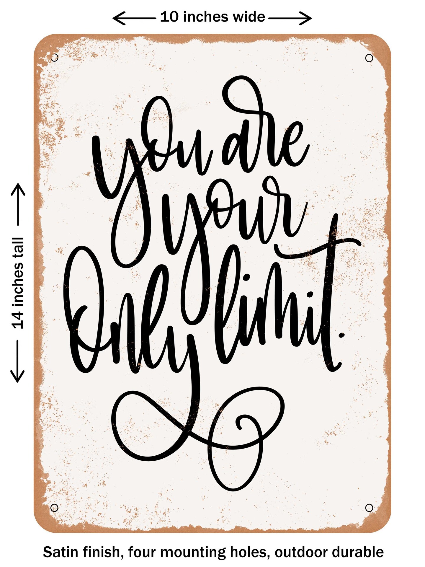 DECORATIVE METAL SIGN - You Are Your Only Limit - 2 - Vintage Rusty ...