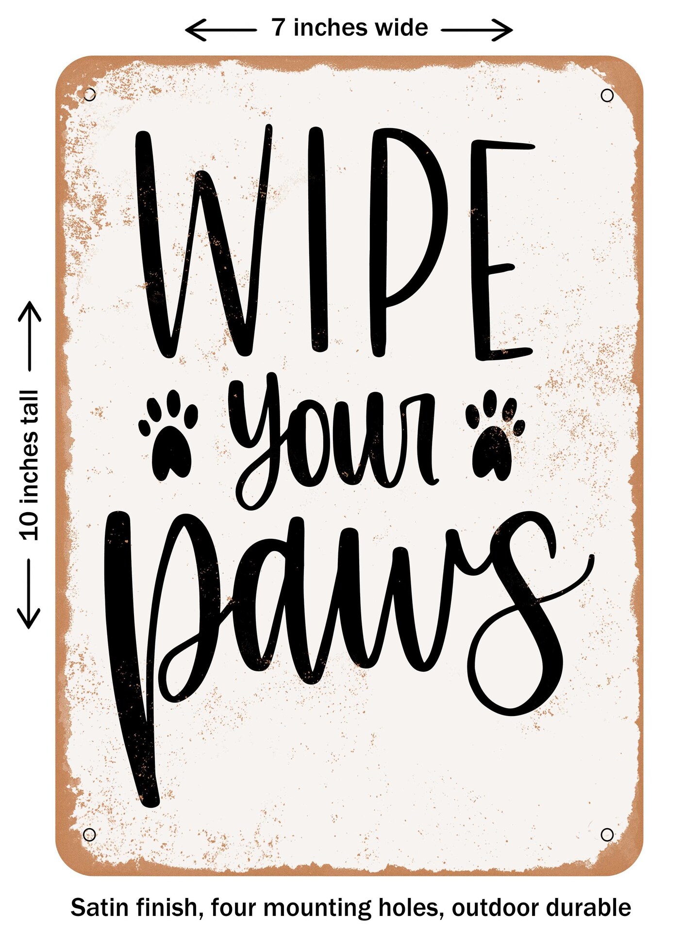 DECORATIVE METAL SIGN - Wipe Your Paws - 2 - Vintage Rusty Look | Michaels