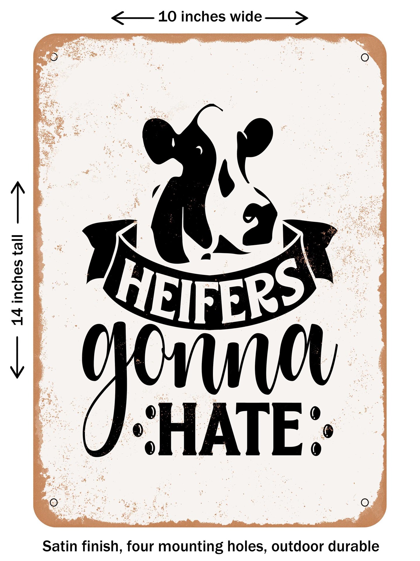 DECORATIVE METAL SIGN - Heifers Gonna Hate - Vintage Rusty Look | Michaels