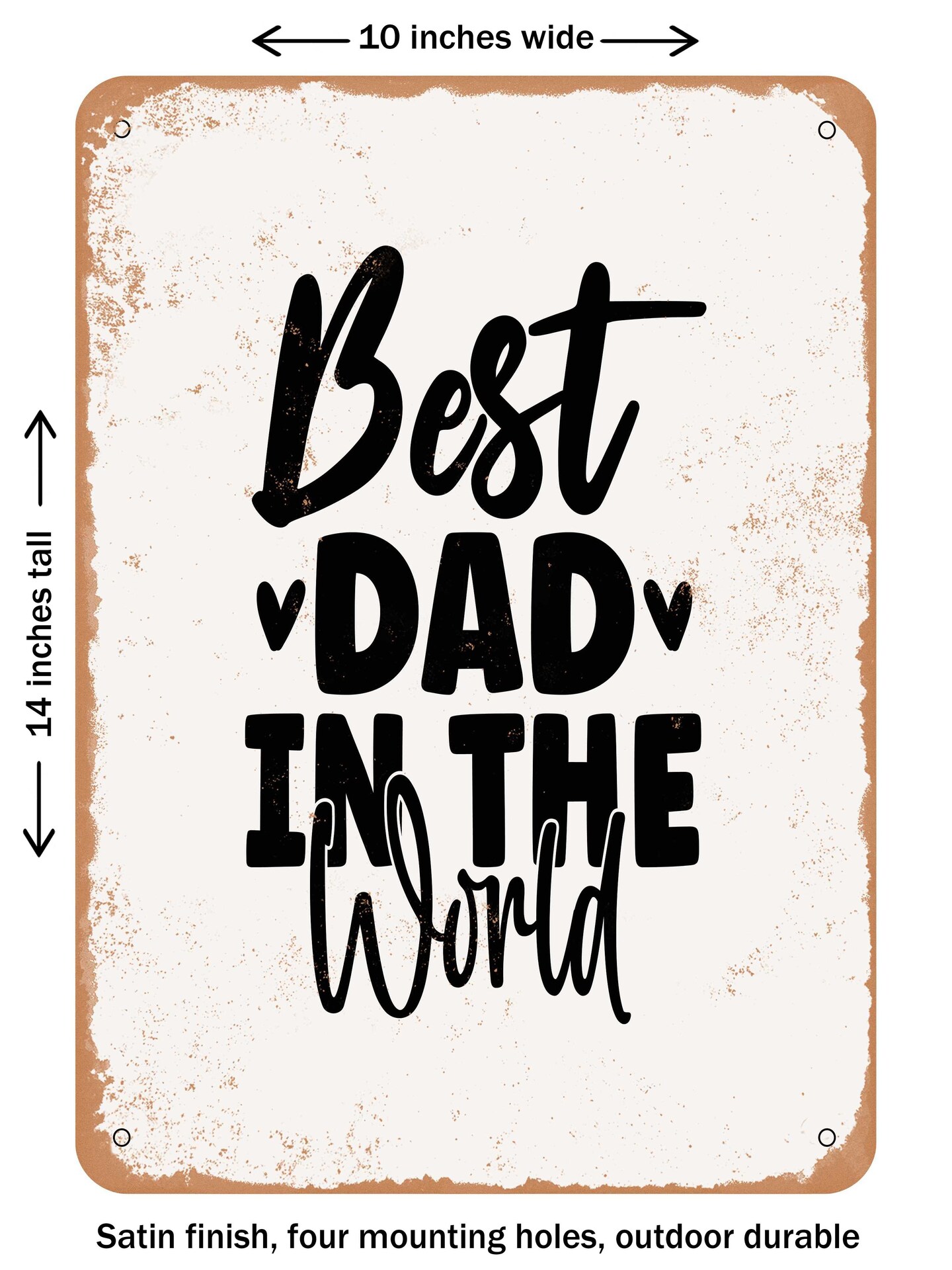 DECORATIVE METAL SIGN - Best Dad In the World - Vintage Rusty Look ...