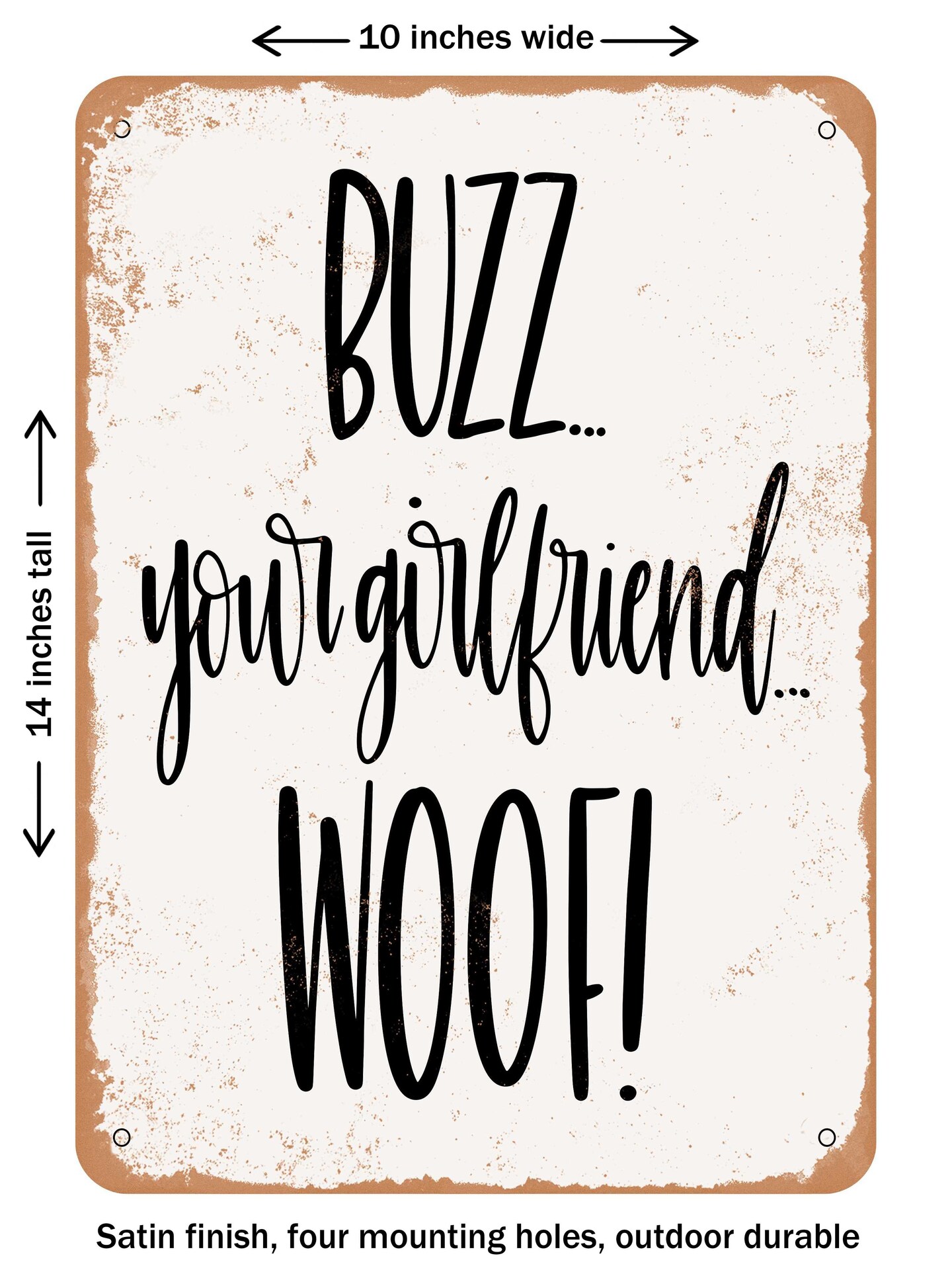 DECORATIVE METAL SIGN - Buzz Your Girlfriend - Vintage Rusty Look ...