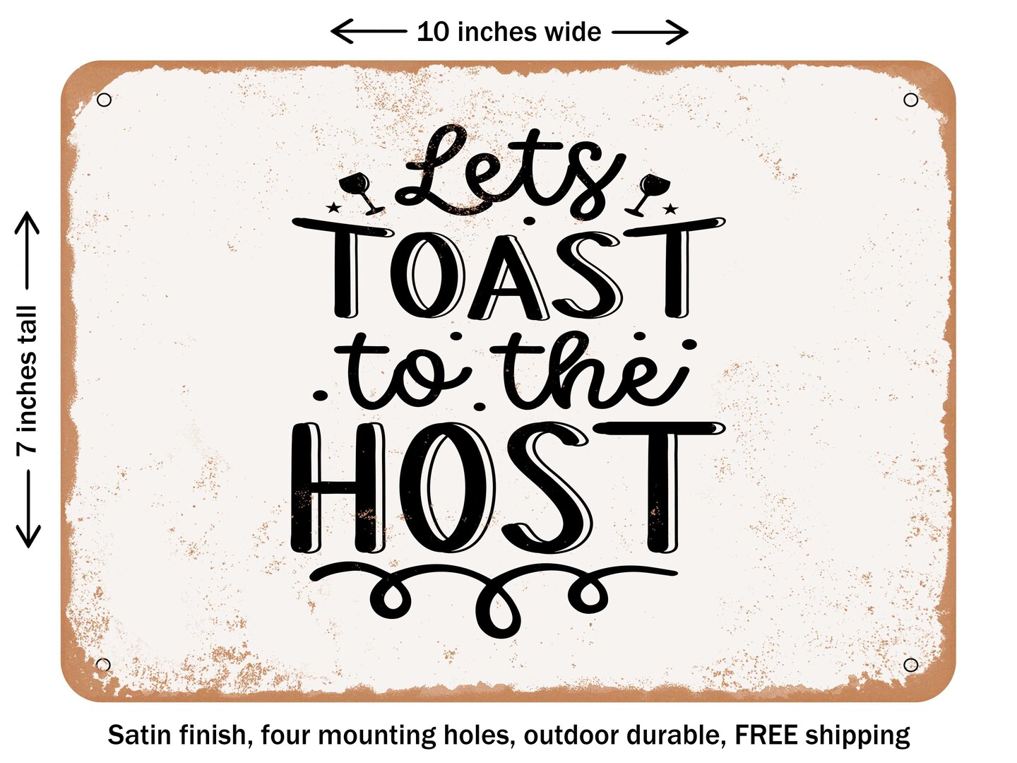 DECORATIVE METAL SIGN - Lets toast to the Host - Vintage Rusty Look ...