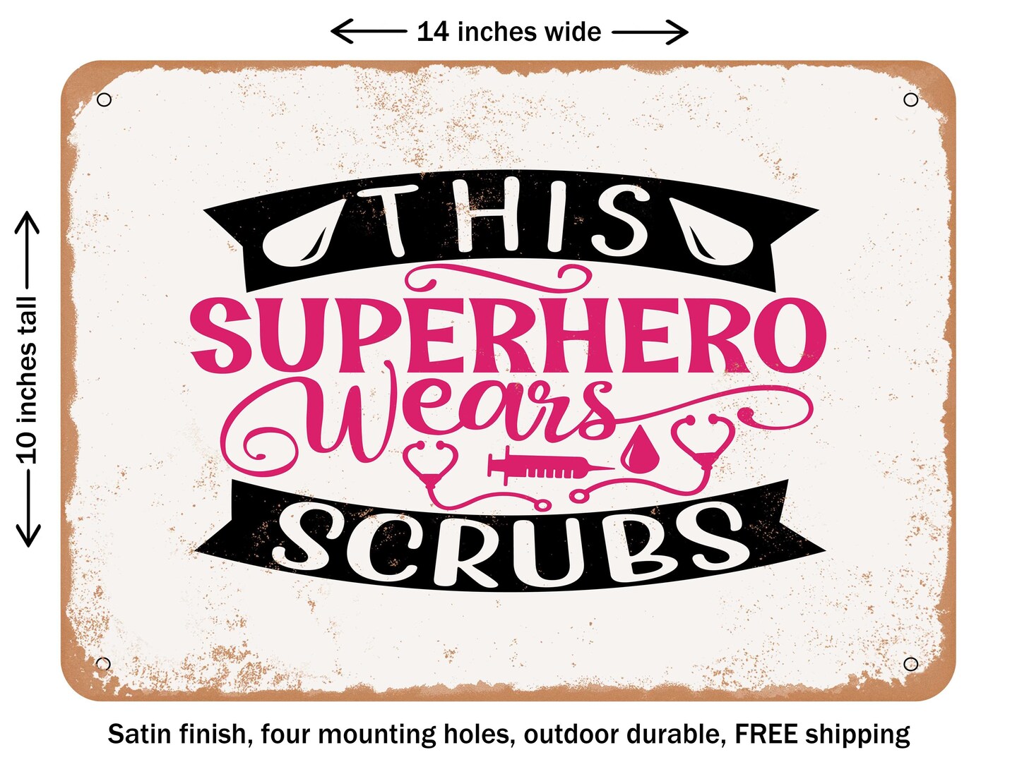 DECORATIVE METAL SIGN - This Superhero Wears Scrubs - Vintage Rusty ...