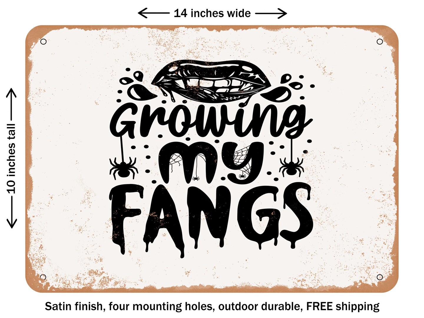 DECORATIVE METAL SIGN - Growing My Fangs - 3 - Vintage Rusty Look ...