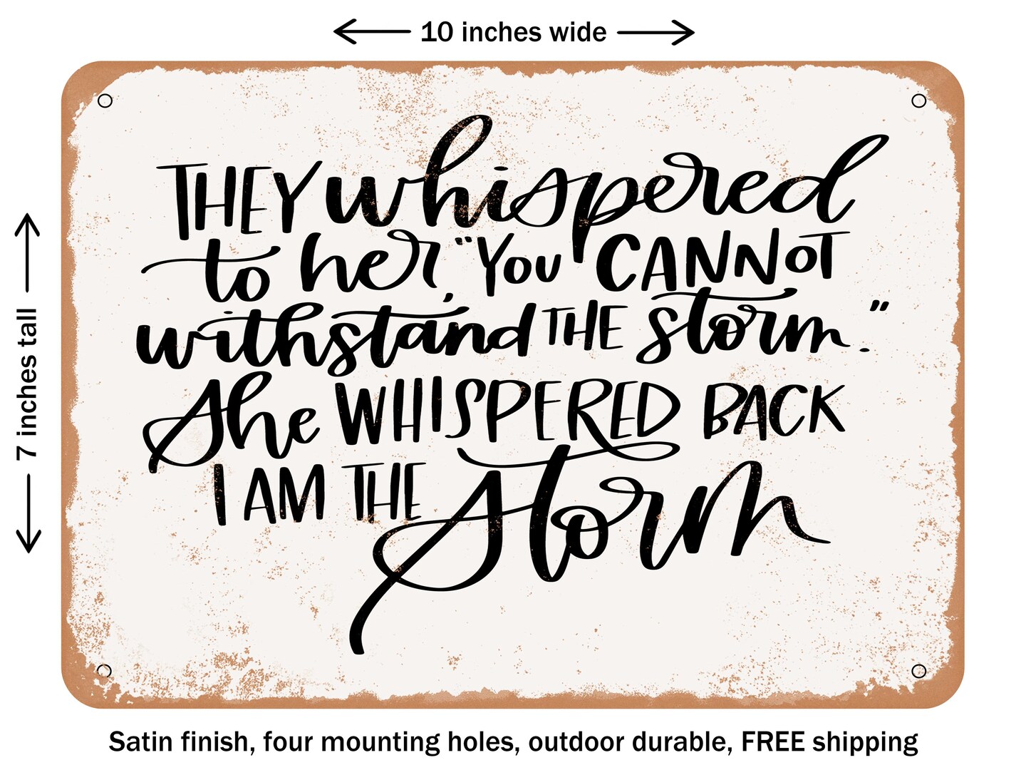 DECORATIVE METAL SIGN - they Whispered to Her You Cannot Withstand the ... DECORATIVE METAL SIGN - they Whispered to Her You Cannot Withstand the ...