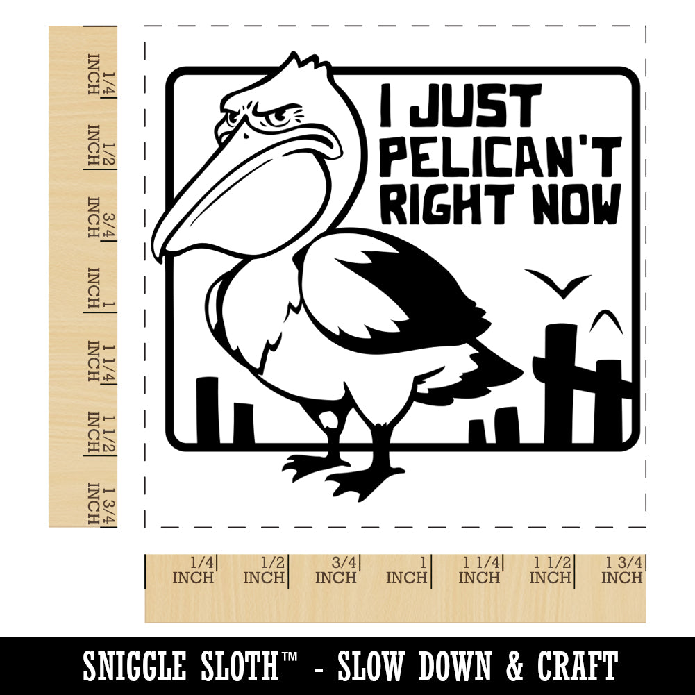 Grumpy Pelican I Just Can't Right Now Square Rubber Stamp for Stamping ...