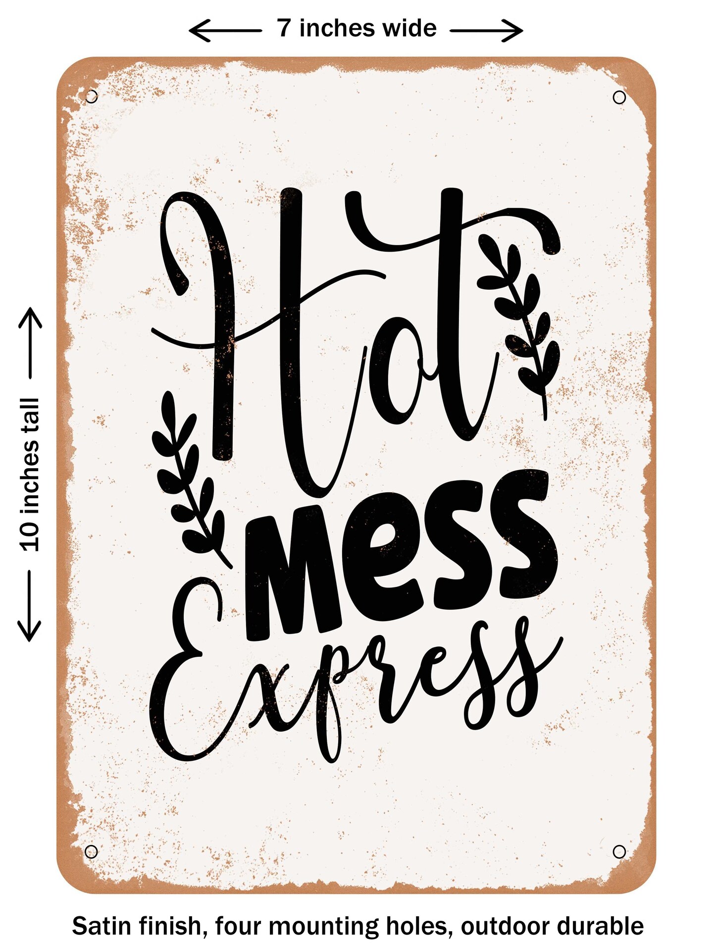 DECORATIVE METAL SIGN - Hot Mess Express - 4 - Vintage Rusty Look ...
